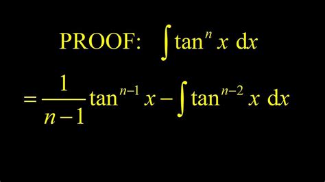 Proof Of The Reduction Formula For Integral Of Tan N X Using The Usual