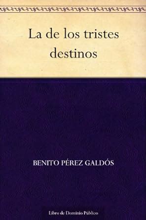 La de los tristes destinos eBook Galdós Benito Pérez Amazon es