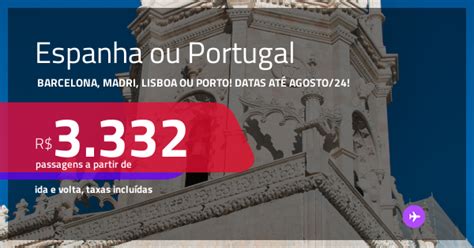Passagens para a ESPANHA ou PORTUGAL Vá para Barcelona Madri Lisboa