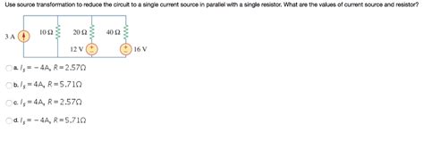 Solved Use Source Transformation To Reduce The Circuit To A Chegg