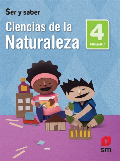 Ciencias De La Naturaleza 4 Primaria Proyecto Ser Y Saber