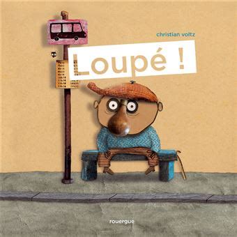 Loupé cartonné Christian Voltz Olivier Douzou Achat Livre fnac