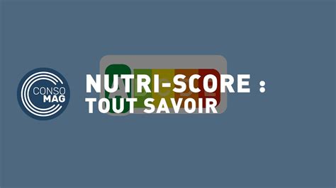 Le Nutri Score Qu Est Ce Que C Est