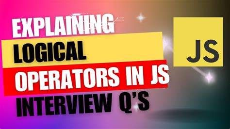 Explaining Logical Operators In JavaScript With Examples Interview