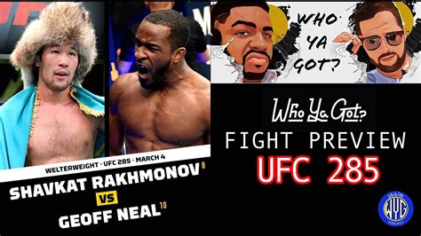FIGHT PREVIEW Geoff Neal Vs Shavkat Rakhmonov UFC 285 YouTube