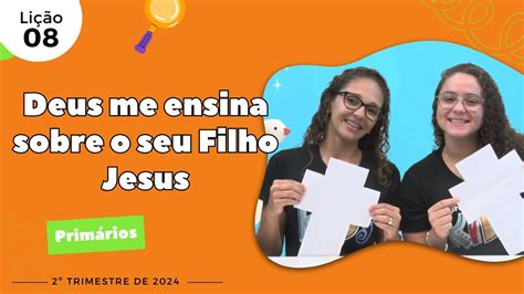 EBD LIÇÃO 8 Primários Deus me ensina sobre o seu Filho Jesus 7 e 8