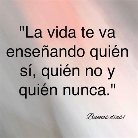 Sintético 96 Foto La Vida Te Va Enseñando Quien Si Quien No Y Quien