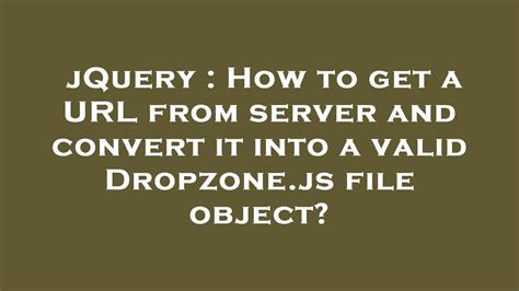 JQuery How To Get A From Server And Convert It Into A Valid