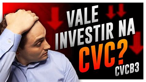 A Es Da Cvc Cvcb Vale A Pena Investir Nessa Cota O Youtube