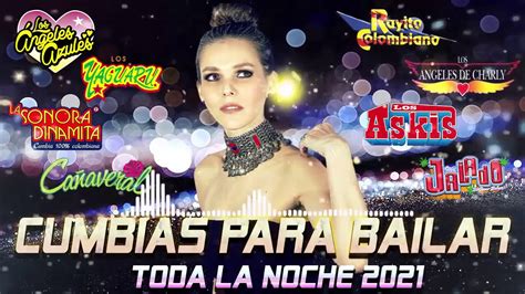 CUMBIAS PARA BAILAR TODA LA NOCHE 2021Sonora Dinamita Angeles Azules
