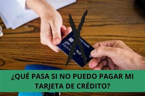 Qu Pasa Si No Pago Mi Tarjeta De Cr Dito Consecuencias