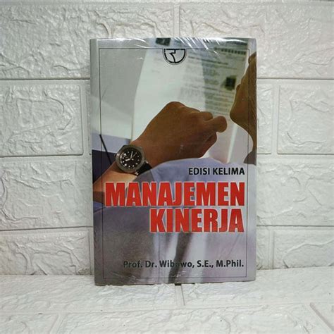 Jual MANAJEMEN KINERJA Edisi Kelima Penulis Prof Dr Wibowo S E M