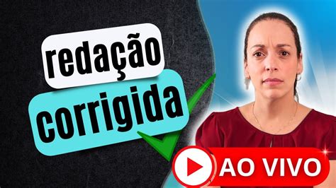 Melhore sua redação Assista nossa correção AO VIVO neste canal YouTube