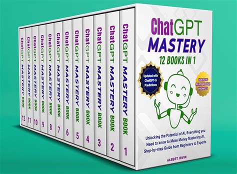 ChatGPT MASTERY 12 Books In 1 Unlocking The Potential Of AI