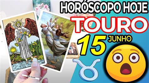 VOCÊ NÃO VAI ACREDITAR Touro 15 Junho 2024 Horoscopo do dia de