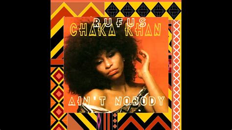 Rufus Chaka Khan Aint Nobody Slowed Down YouTube
