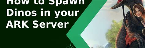 How To Spawn Dinos In Your Ark Server Xgamingserver