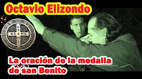 Octavio Elizondo y la Oración de la Medalla de San Benito Subtitulada