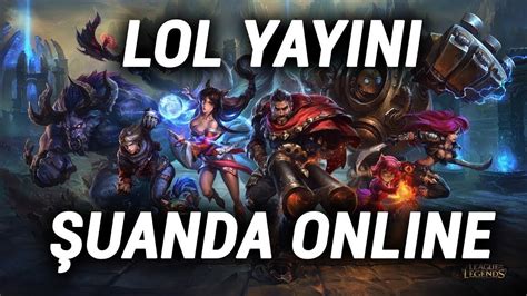 LEAGUE OF LEGENDS YAYIN SOHBET GELİN YouTube