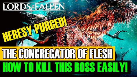 Lotf The Congregator Of Flesh Boss Fight Lords Of The Fallen