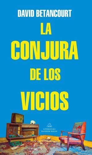 Libro La Conjura De Los Vicios De David Betancourt Buscalibre