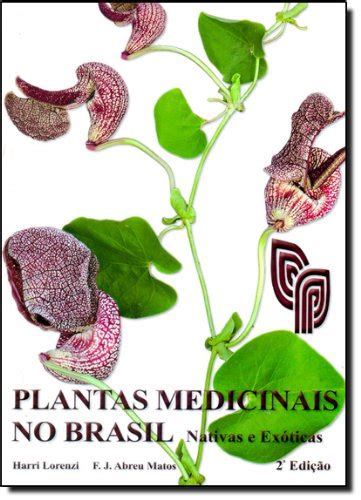 Plantas Medicinais no Brasil Nativas e Exóticas Amazon in Health