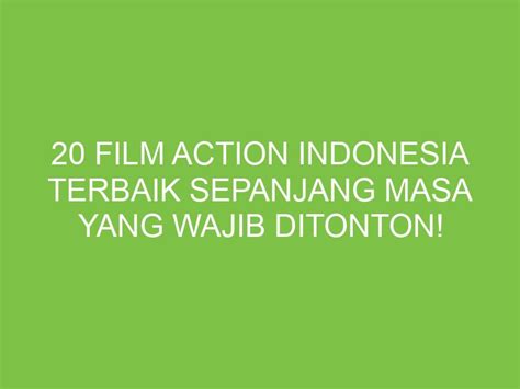 20 Film Action Indonesia Terbaik Sepanjang Masa Yang Wajib Ditonton
