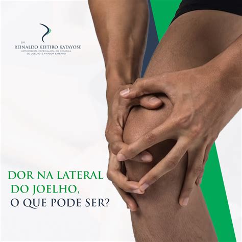 Dor Na Lateral Do Joelho O Que Pode Ser Dr Reinaldo Keitiro