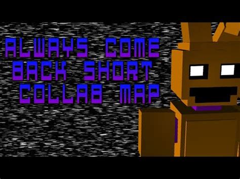 P3D FNAF Always Come Back Short Collab Map 2 3 Song By