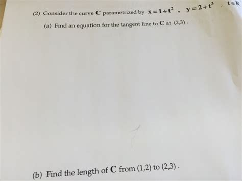 solved consider the curve c parametrized by x 1 t 2 y