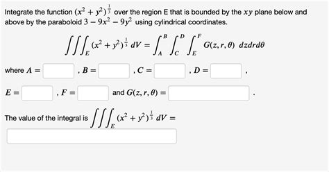 solved integrate the function x2 y2 over the region e