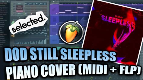 DOD Still Sleepless MIDI FLP FL Studio Piano Tutorial Cover