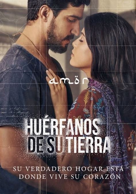 Huerfanos De Su Tierra Temporada 1 Ver Todos Los Episodios Online