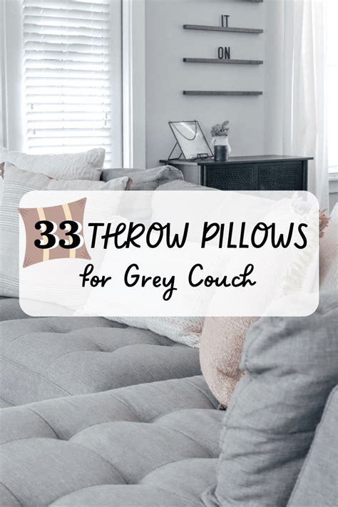 A Couch With Pillows On It And The Words 33 Throw Pillows For Grey Couch