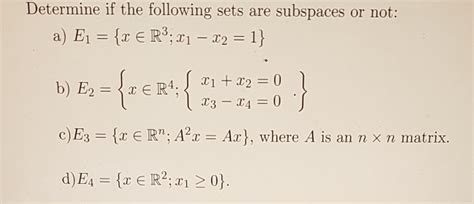 solved determine if the following sets are subspaces or not