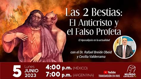 7 La Dos Bestias El Anticristo Y El Falso Profeta YouTube