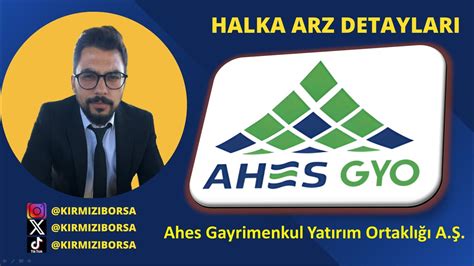 Ahes Gyo Halka Arz Tablo Detaylari Halkaarz Borsa Hisse Ahsgy Youtube