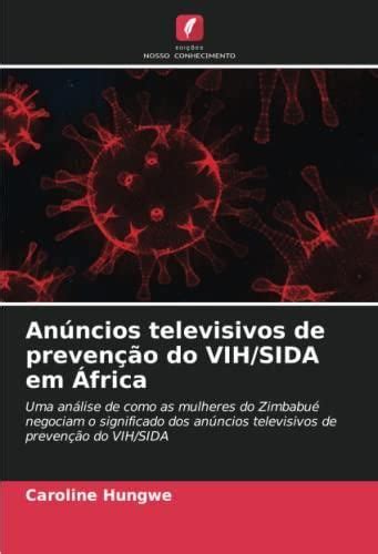 Anúncios televisivos de prevenção do VIH SIDA em África Uma análise de
