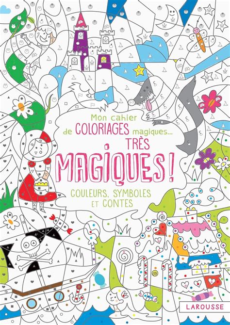 Mon cahier de coloriages magiques très magiques Couleurs symboles