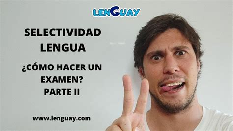 La EVAU o Selectividad de Lengua cómo hacer un examen II Selectividad