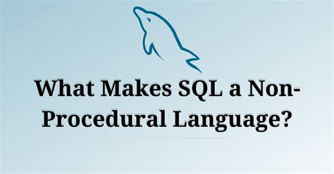 what makes sql a non procedural language