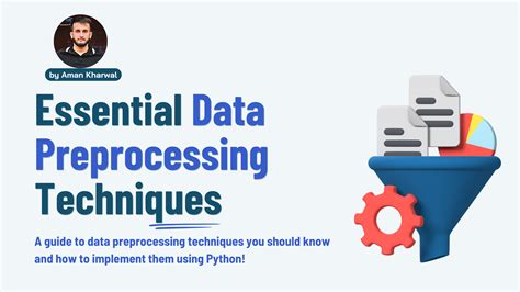 Data Preprocessing Techniques You Should Know Aman Kharwal