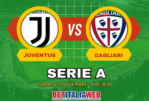 Juventus Cagliari Pronostico Gratis Risultato Esatto E Quote Scommesse