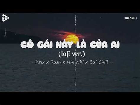 1 HOUR Cô Gái Này Là Của Ai Lofi Krix x 質問の答えを募集中です