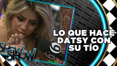 Datsy confiesa lo que hacía con su tío Es Show YouTube