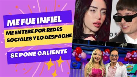ME ENTERÉ QUE ME FUE INFIEL POR REDES SOCIALES Se Pone Caliente