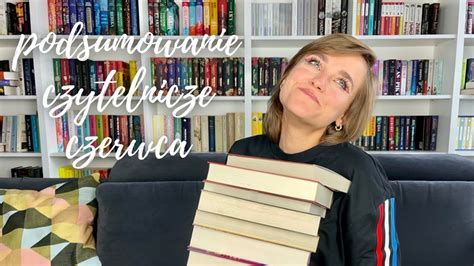 PODSUMOWANIE CZYTELNICZE CZERWCA YouTube