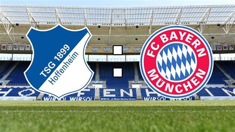 Tsg Hoffenheim Gegen Fc Bayern M Nchen Im Live Ticker Fc Bayern