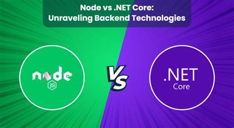 Node Js Vs Net Core Unraveling Backend Technologies Spec India
