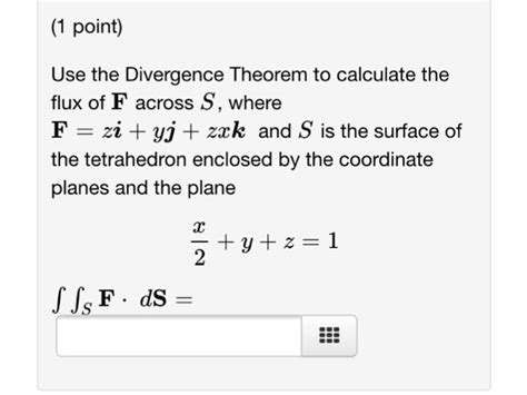 solved use the divergence theorem to calculate the flux of f